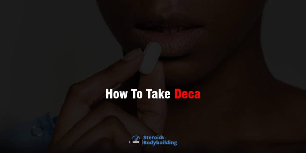 How To Take Deca – SteroidInBodybuilding